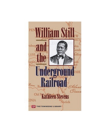 William Still and the Underground Railroad - Townsend Press